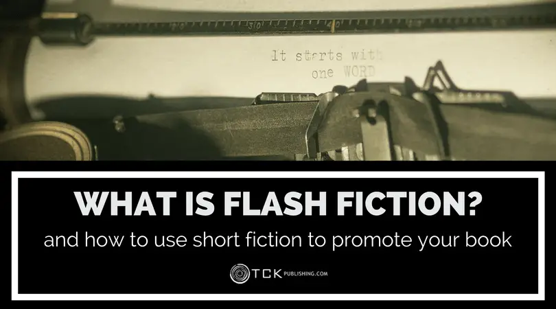 What Is Flash Fiction And How To Use Short Fiction To Promote Your 