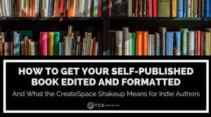 How to Get Your Self-Published Book Edited and Formatted and What the ...