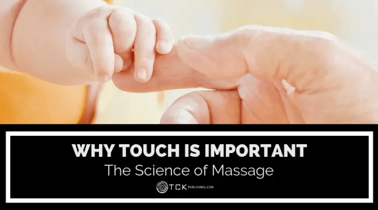 Why Touch is Important: The Science of Massage - TCK Publishing