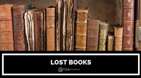 8 Books That Are Lost to History - TCK Publishing