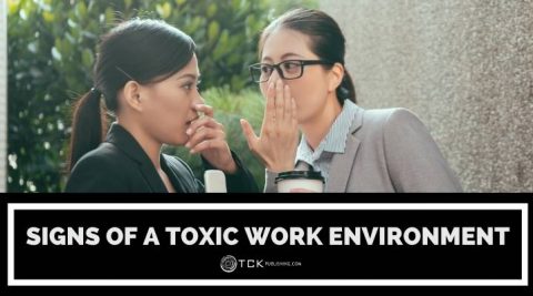 5 Signs You're in a Toxic Work Environment (and What To Do About It ...