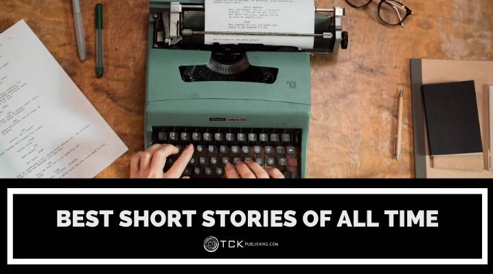 15 Of The Best Short Stories Of All Time TCK Publishing 15 Of The Best Short Stories Of All Time TCK Publishing