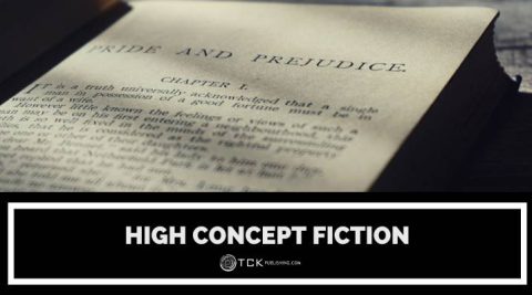 High Concept Fiction: What It Is and How to Write It - TCK Publishing