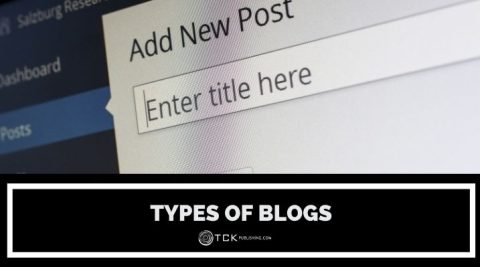 7 Types of Blogs: Which One Is Yours? - TCK Publishing