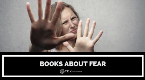 10 Books About Fear and Mastering It - TCK Publishing